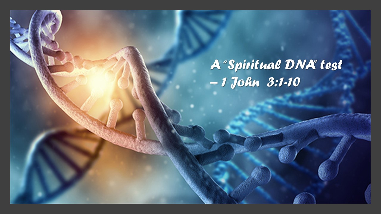 As “a child of God” – your “Spiritual DNA” | Coffee With The Lord